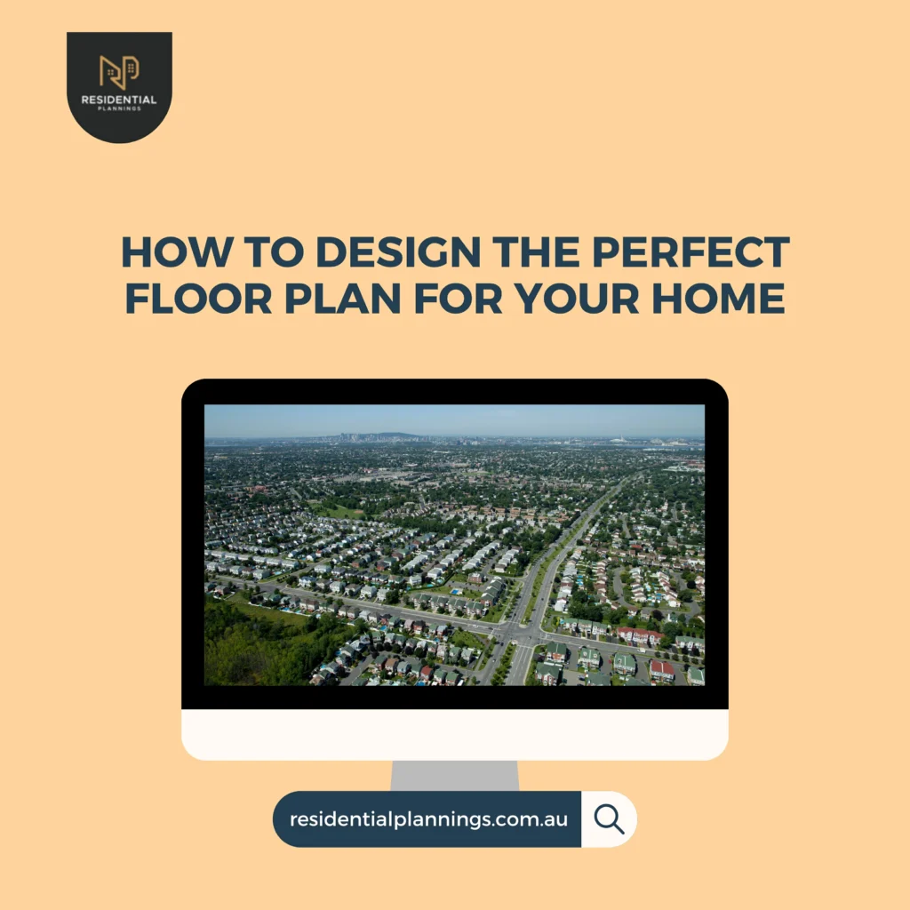 How to Design the Perfect Floor Plan for Your Home